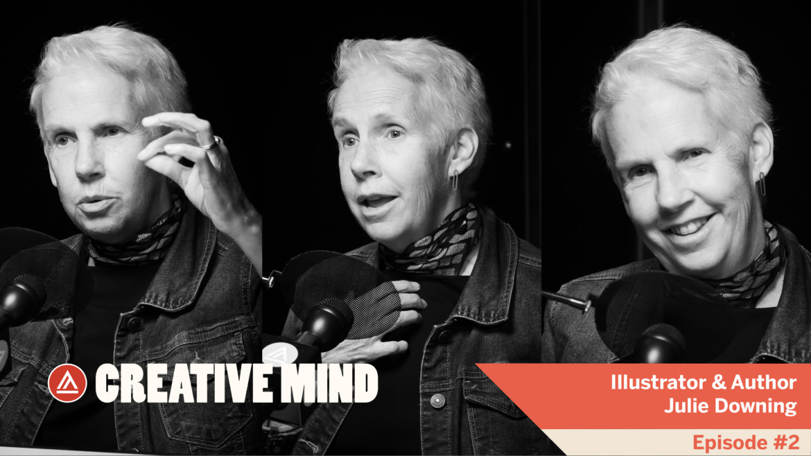 Creative Mind Podcast Episode 2: Julie Downing, Illustrator
